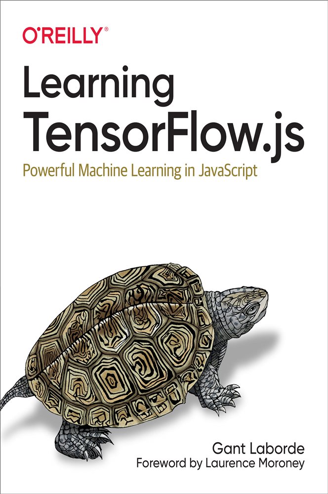 Learning TensorFlow.js by Gant Laborde (ebook)