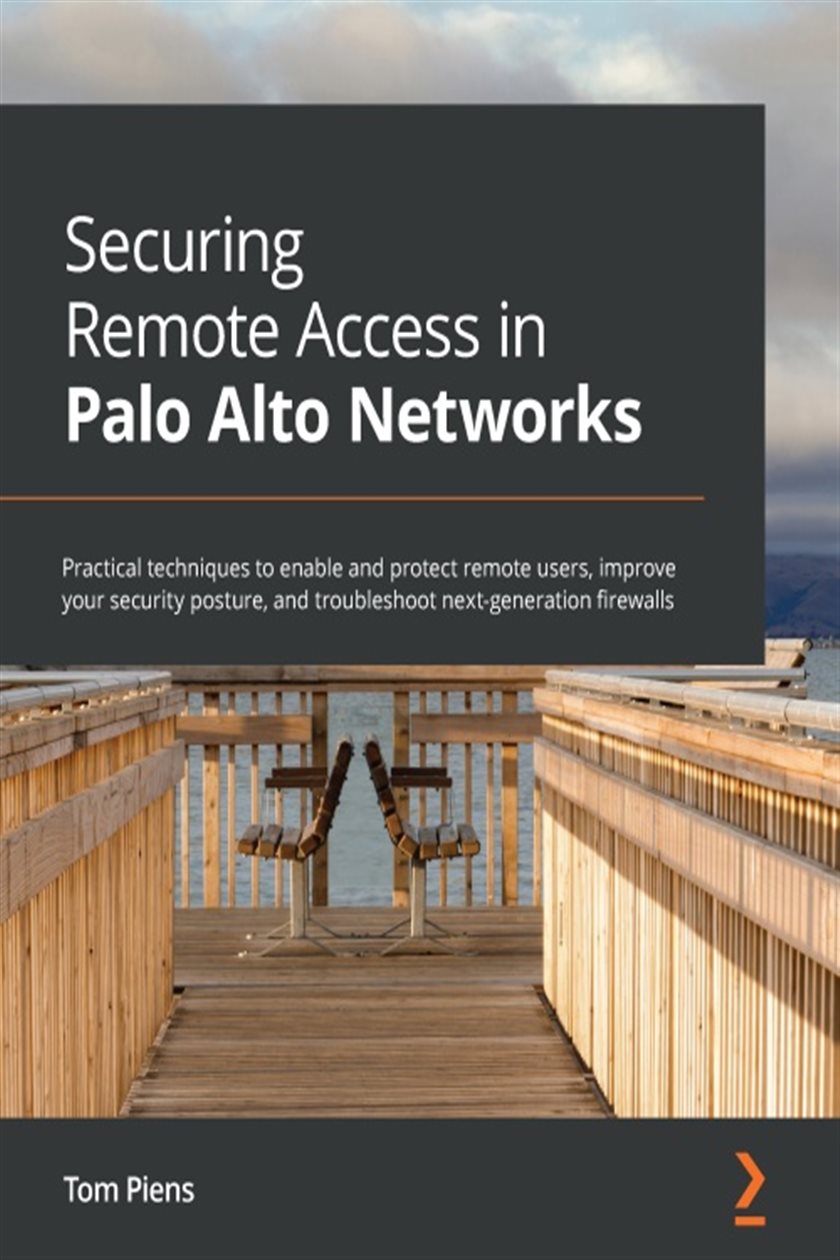 Securing Remote Access in Palo Alto Networks by Tom Piens (ebook)