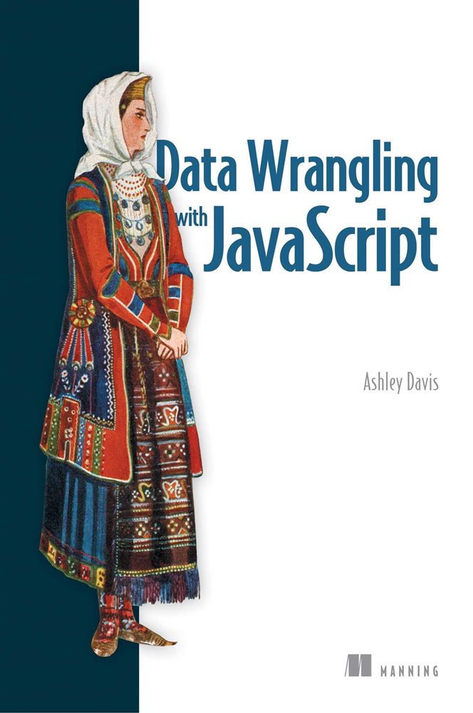 Data Wrangling with JavaScript by Ashley Davis (ebook)