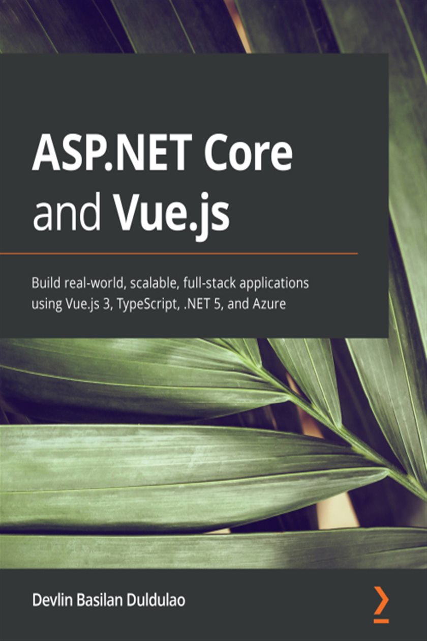 ASP.NET Core and Vue.js by Devlin Basilan Duldulao (ebook)