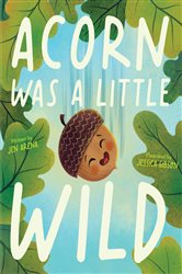 Acorn Was a Little Wild by Jen Arena (ebook)