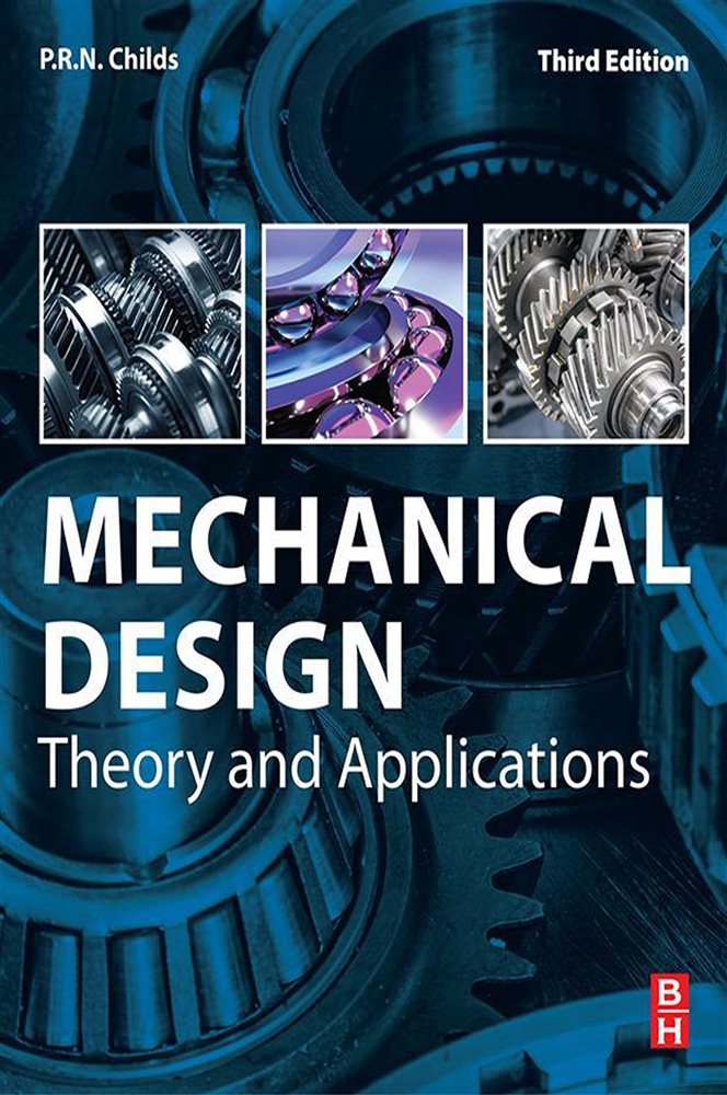 Mechanical Design (3rd ed.) by P.R.N. Childs (ebook)