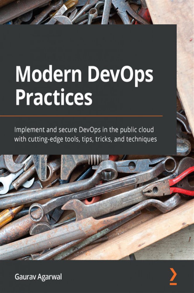Modern DevOps Practices by Gaurav Agarwal (ebook) Modern DevOps Practices by Gaurav Agarwal (ebook)