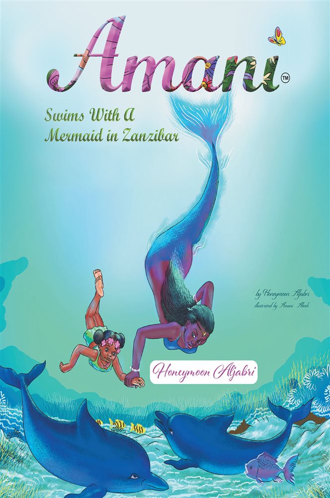 Amani Swims With A Mermaid in Zanzibar by Honeymoon Aljabri (ebook)