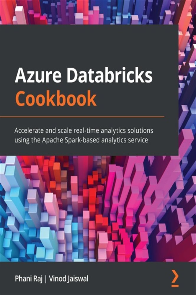 Azure Databricks Cookbook by Phani Raj (ebook) Azure Databricks Cookbook by Phani Raj (ebook)