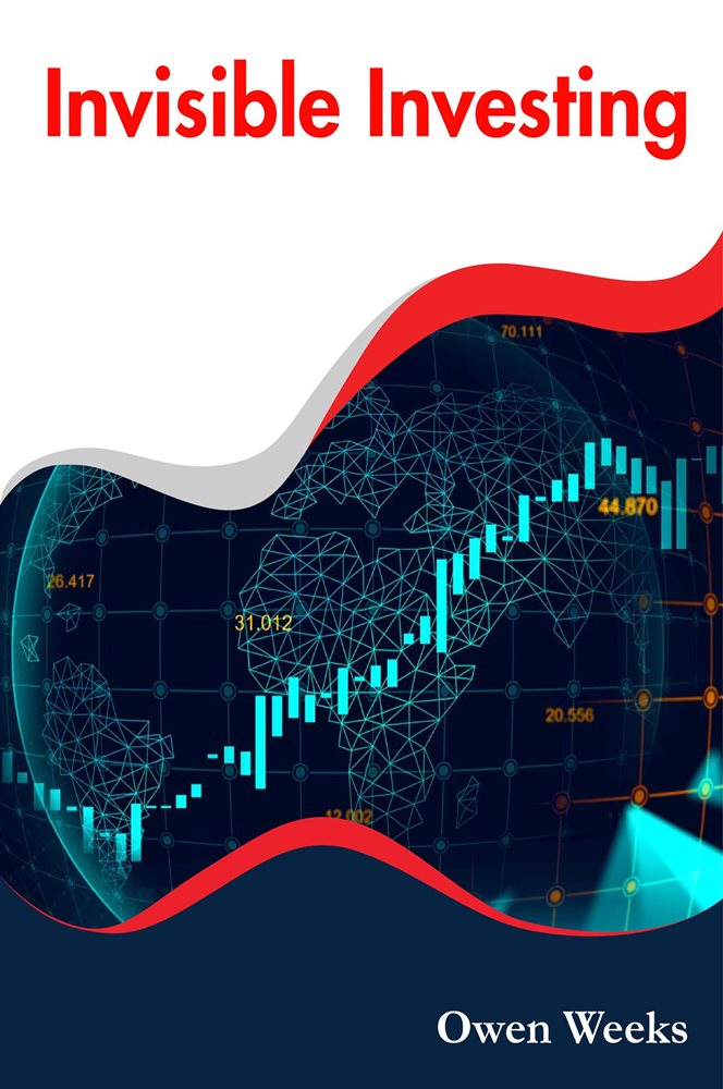 INVISIBLE INVESTING by Owen Weeks (ebook)