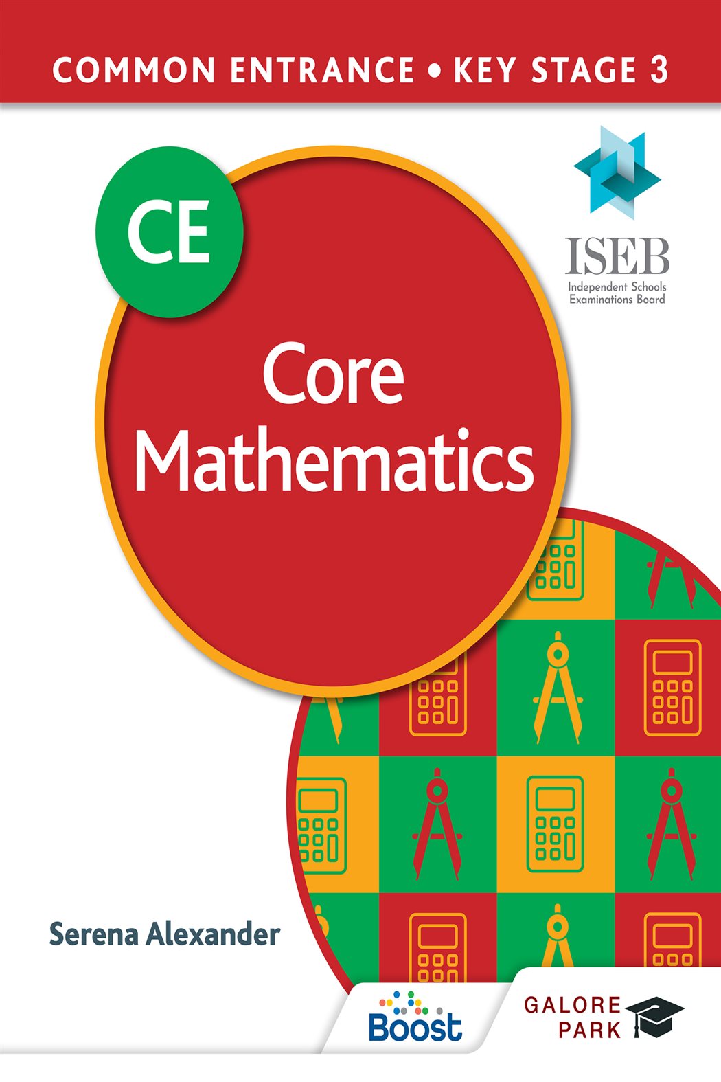 Common Entrance 13+ Core Mathematics for ISEB CE and KS3