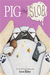 Pig the Slob (Pig the Pug) by Aaron Blabey (ebook)