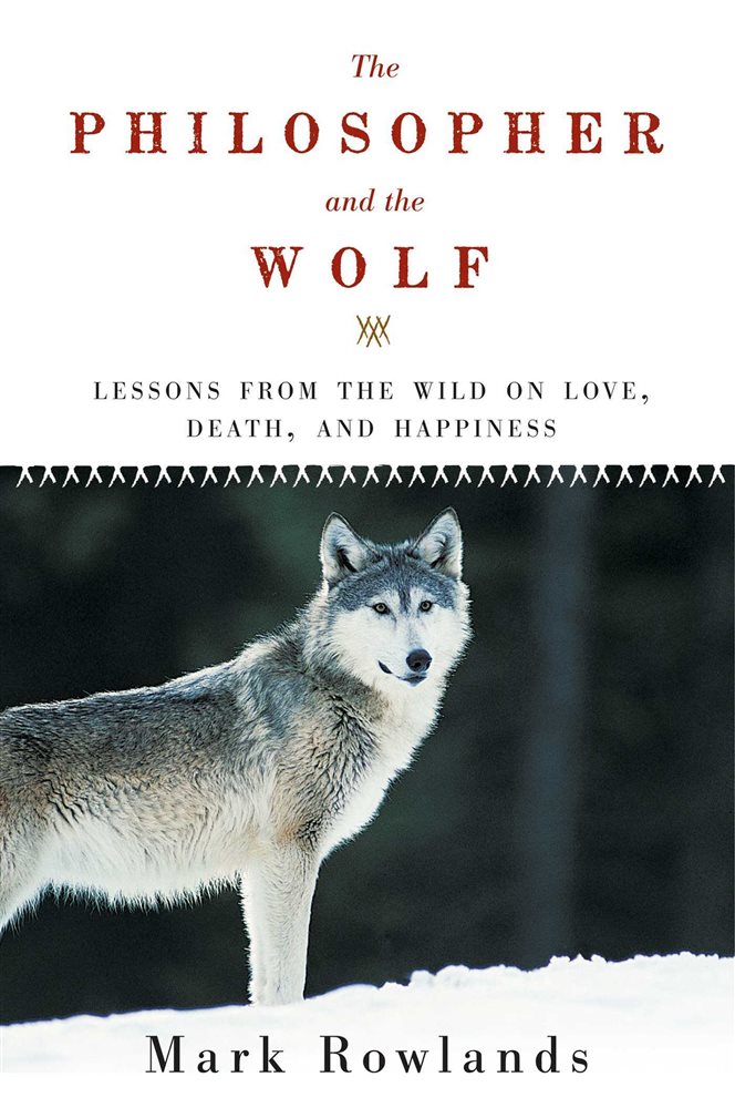 The Philosopher and the Wolf by Mark Rowlands (ebook)