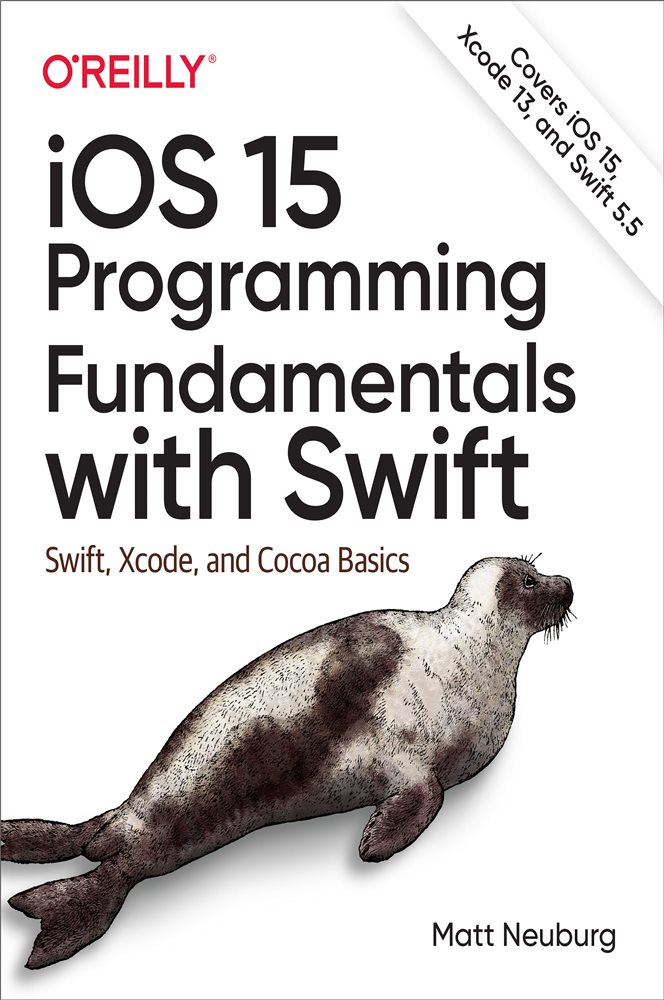 iOS 15 Programming Fundamentals with Swift by Matt Neuburg (ebook)