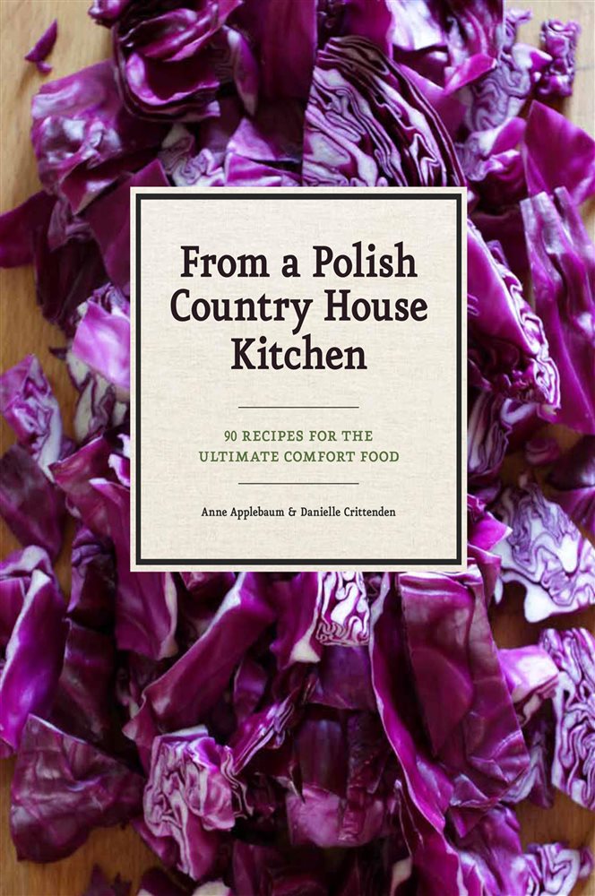 From a Polish Country House Kitchen by Anne Applebaum (ebook)