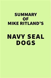 Summary of Mike Ritland's Navy SEAL Dogs by IRB Media (ebook)