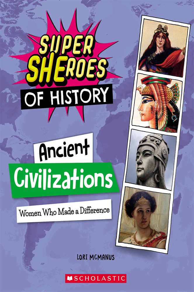 Ancient Civilizations: Women Who Made a Difference (Super SHEroes of ...