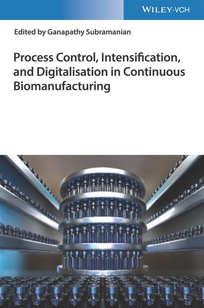 Process Control, Intensification, and Digitalisation in Continuous ...