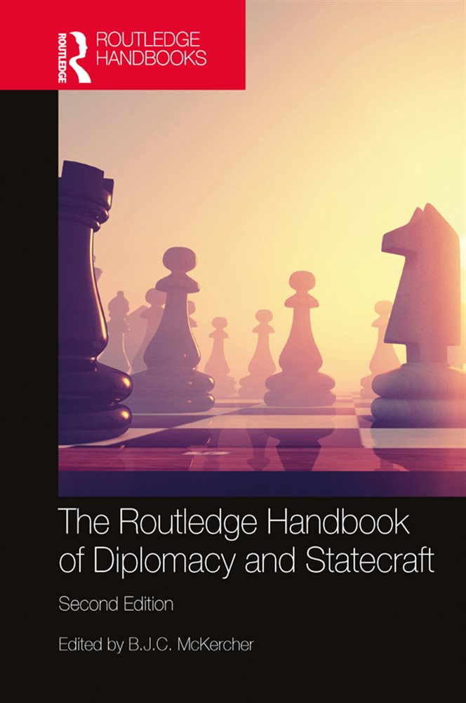 The Routledge Handbook of Diplomacy and Statecraft (2nd ed.)