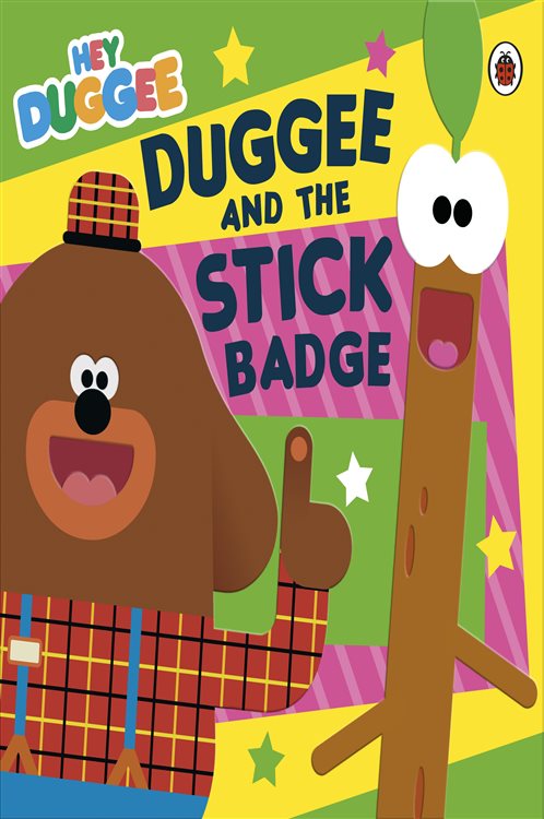 Hey Duggee: Duggee and the Stick Badge by Hey Duggee (ebook)