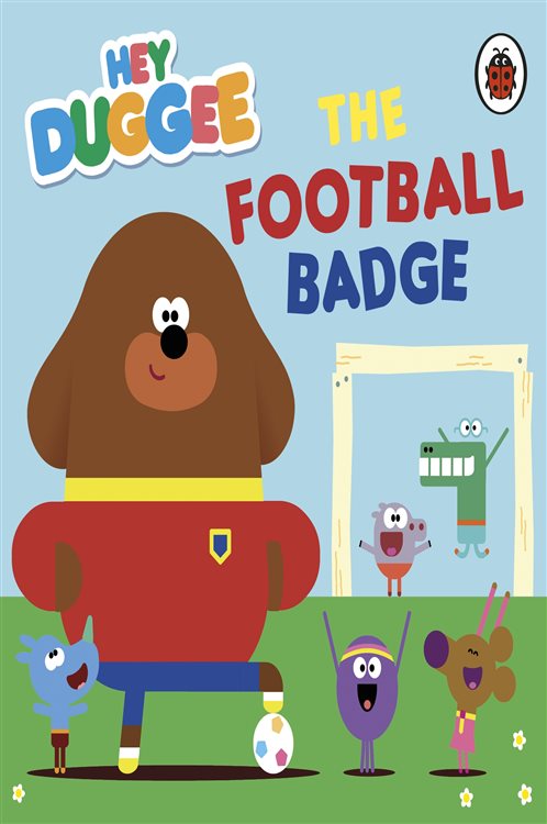 Hey Duggee: The Football Badge by Hey Duggee (ebook)