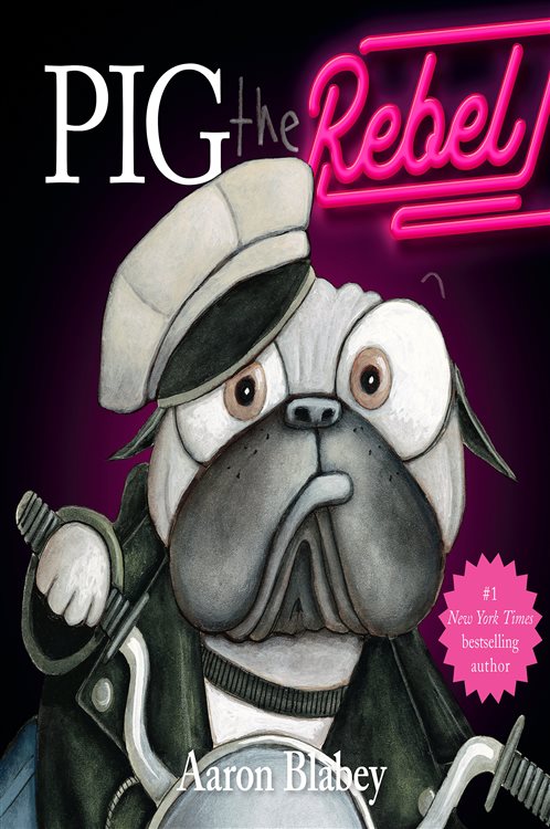 Pig the Rebel (Pig the Pug) by Aaron Blabey (ebook)