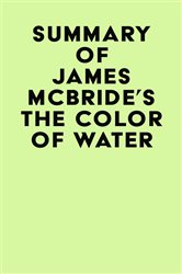 Summary of James McBride's The Color of Water by IRB Media (ebook)