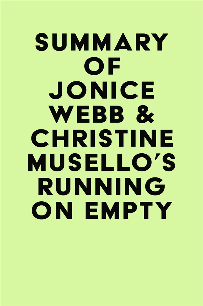 Summary of Jonice Webb & Christine Musello's Running on Empty Summary of Jonice Webb & Christine Musello's Running on Empty