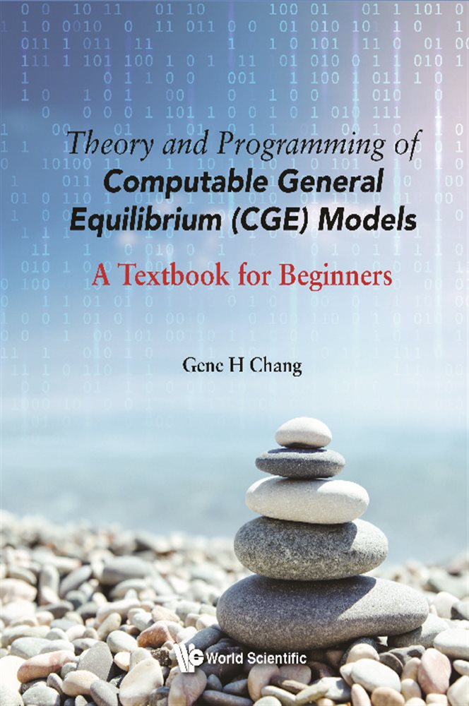 Theory And Programming Of Computable General Equilibrium Cge Models A Textbook For Beginners