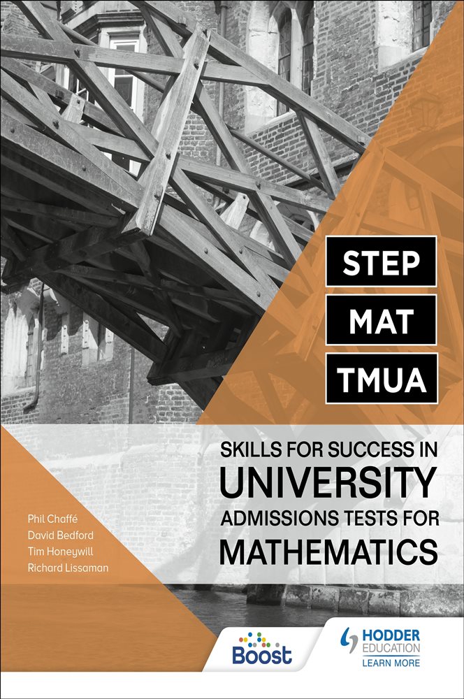 STEP, MAT, TMUA: Skills for success in University Admissions Tests for ...