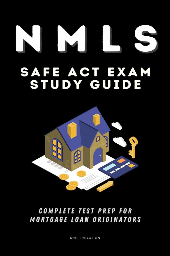 NMLS SAFE Act Exam Study Guide - Complete Test Prep For Mortgage Loan ...