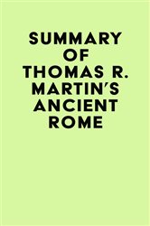 Summary of Thomas R. Martin's Ancient Rome by IRB Media (ebook)