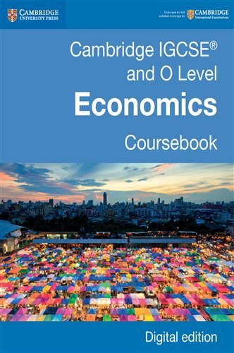 Cambridge IGCSE® and O Level Economics Coursebook Digital Edition