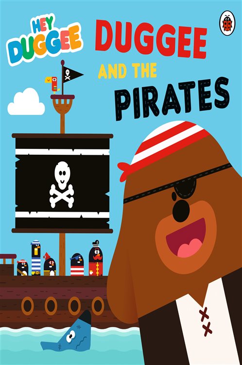 Hey Duggee: Duggee and the Pirates by Hey Duggee (ebook)