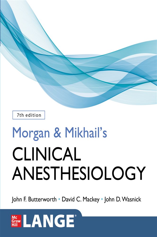 Morgan and Mikhail's Clinical Anesthesiology, Seventh Edition