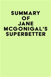 Summary of Jane McGonigal's SuperBetter by IRB Media (ebook)