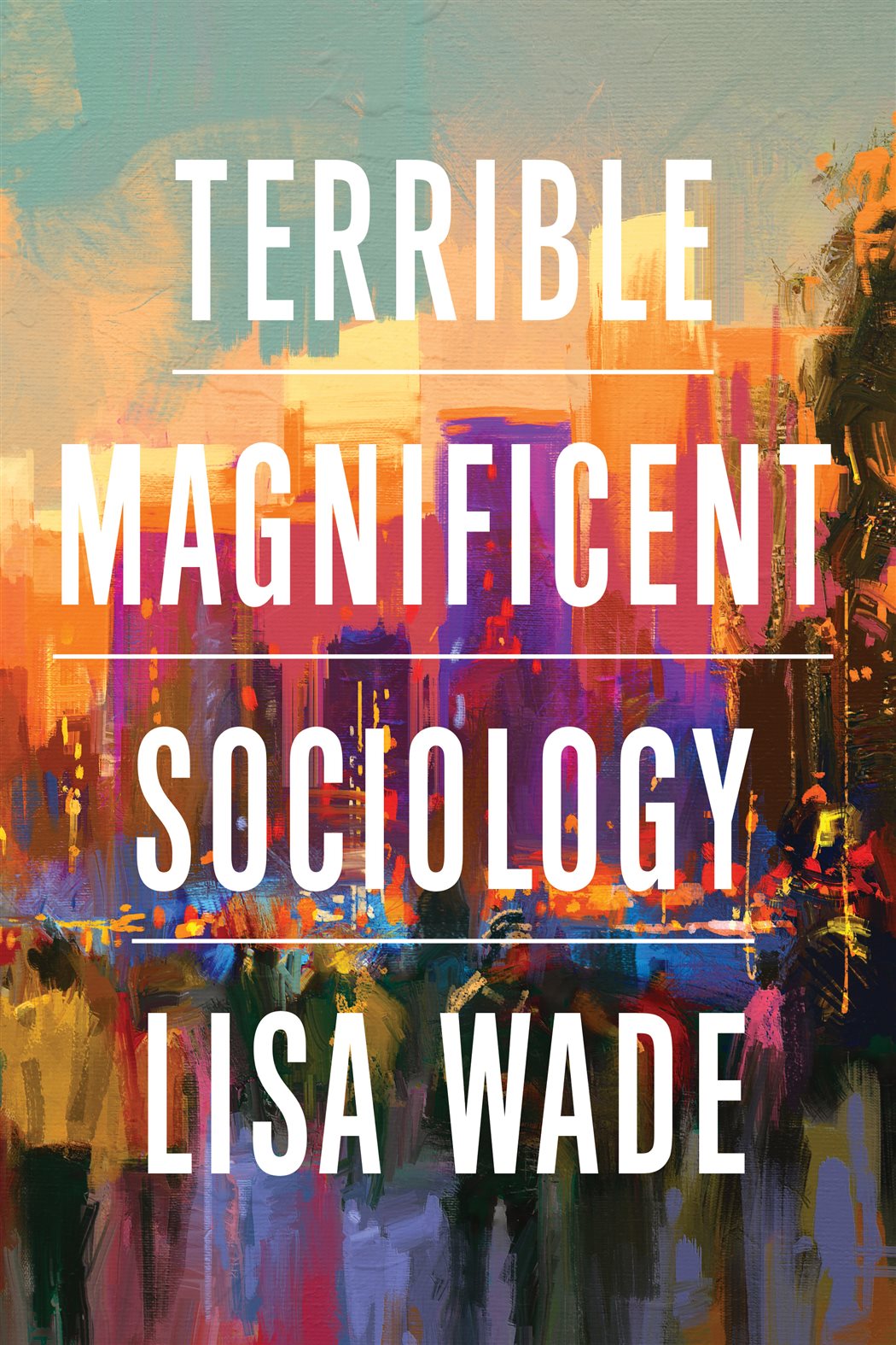 Terrible Magnificent Sociology by Lisa Wade (ebook)