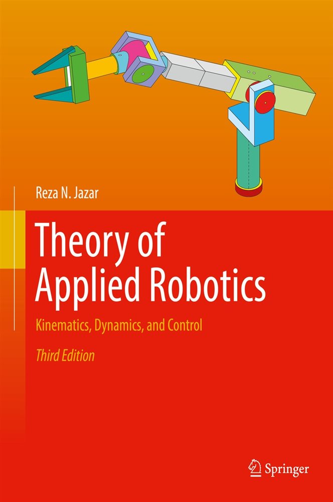 Theory of Applied Robotics (3rd ed.) by Reza N. Jazar (ebook)