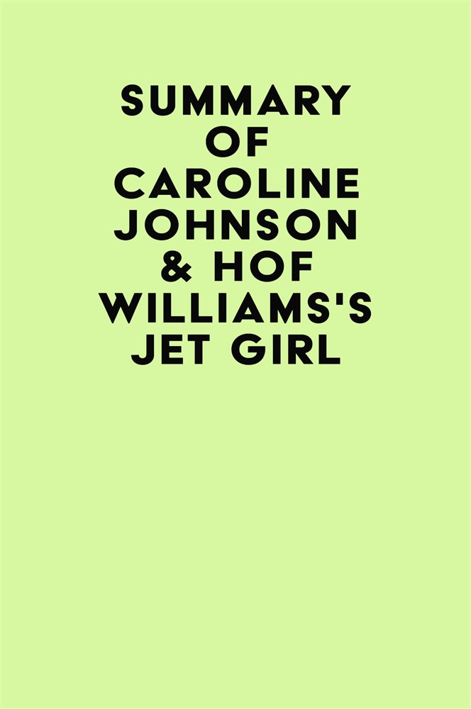 Summary of Caroline Johnson & Hof Williams's Jet Girl