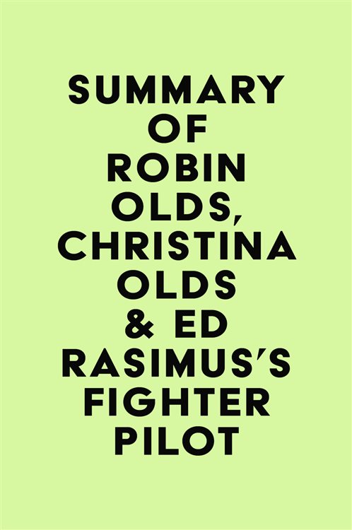 Summary of Robin Olds, Christina Olds & Ed Rasimus's Fighter Pilot