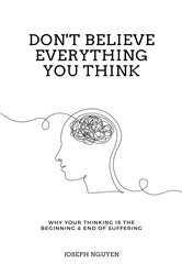Don't Believe Everything You Think by Joseph Nguyen (ebook)