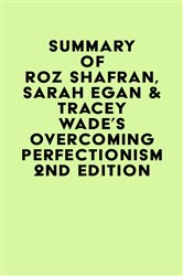 Summary of Roz Shafran, Sarah Egan & Tracey Wade's Overcoming ...