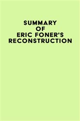Summary of Eric Foner's Reconstruction by IRB Media (ebook)