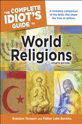 The Complete Idiot's Guide to World Religions, 4th Edition