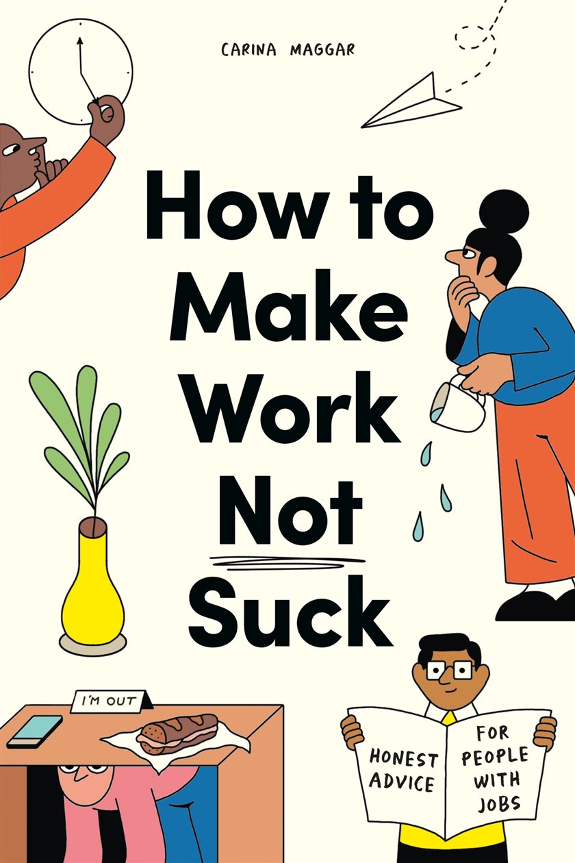 How to Make Work Not Suck by Carina Maggar (ebook)