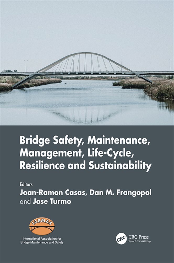 Bridge Safety, Maintenance, Management, Life-Cycle, Resilience and ...