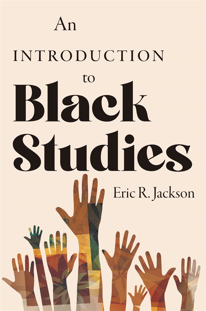 An Introduction to Black Studies by Eric R. Jackson (ebook)