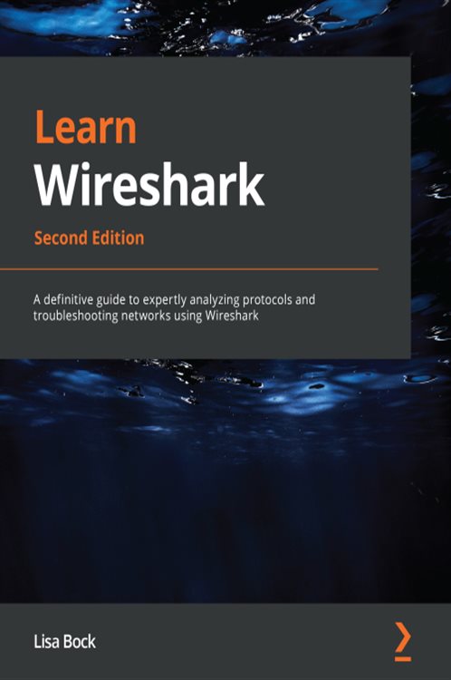 Learn Wireshark (2nd ed.) by Lisa Bock (ebook)