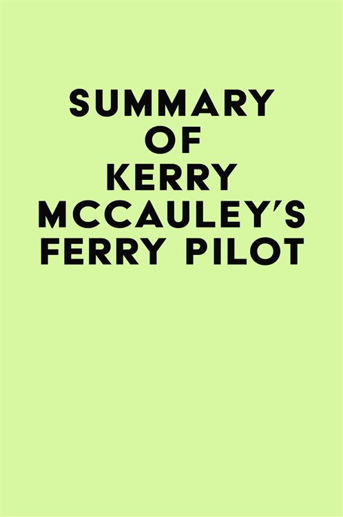 Summary of Kerry McCauley's Ferry Pilot by IRB Media (ebook)