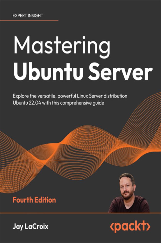 Mastering Ubuntu Server by Jay LaCroix (ebook)