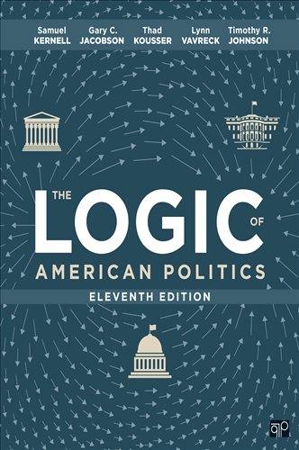 The Logic of American Politics (11th ed.)