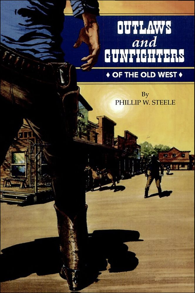 Outlaws and Gunfighters of the Old West by Phillip Steele (ebook)