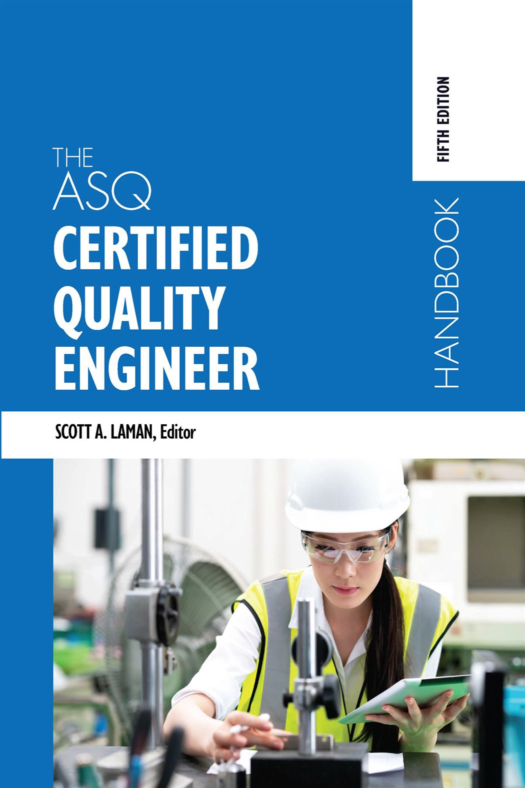 The ASQ Certified Quality Engineer Handbook (5th ed.)