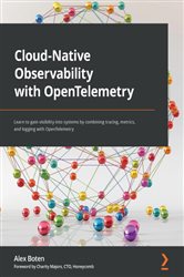Cloud-Native Observability with OpenTelemetry by Alex Boten (ebook)